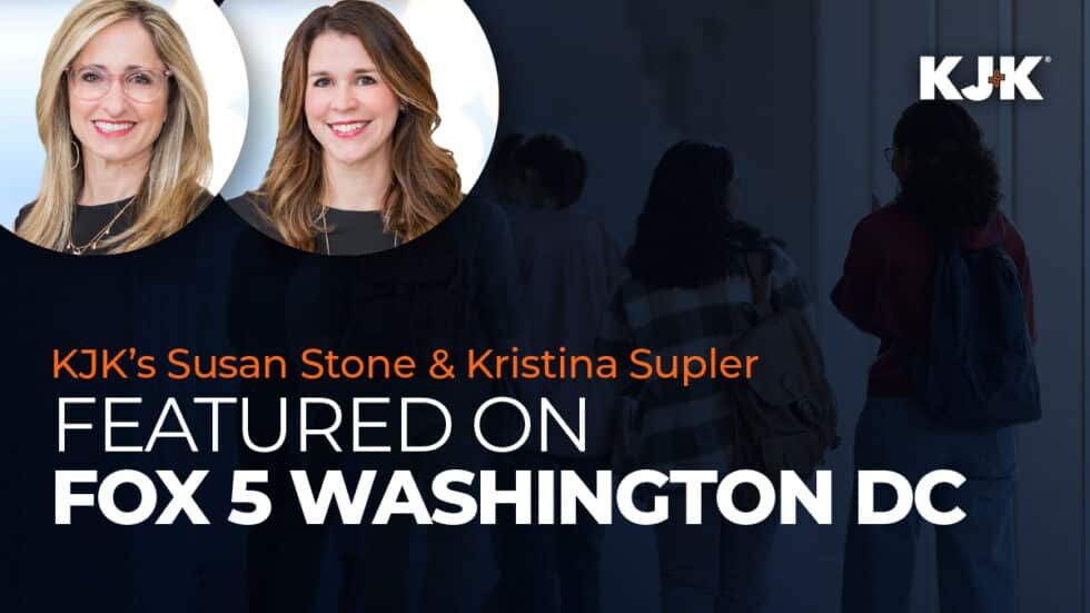 KJK’s Susan Stone & Kristina Supler on Fox DC - Title IX Attorneys